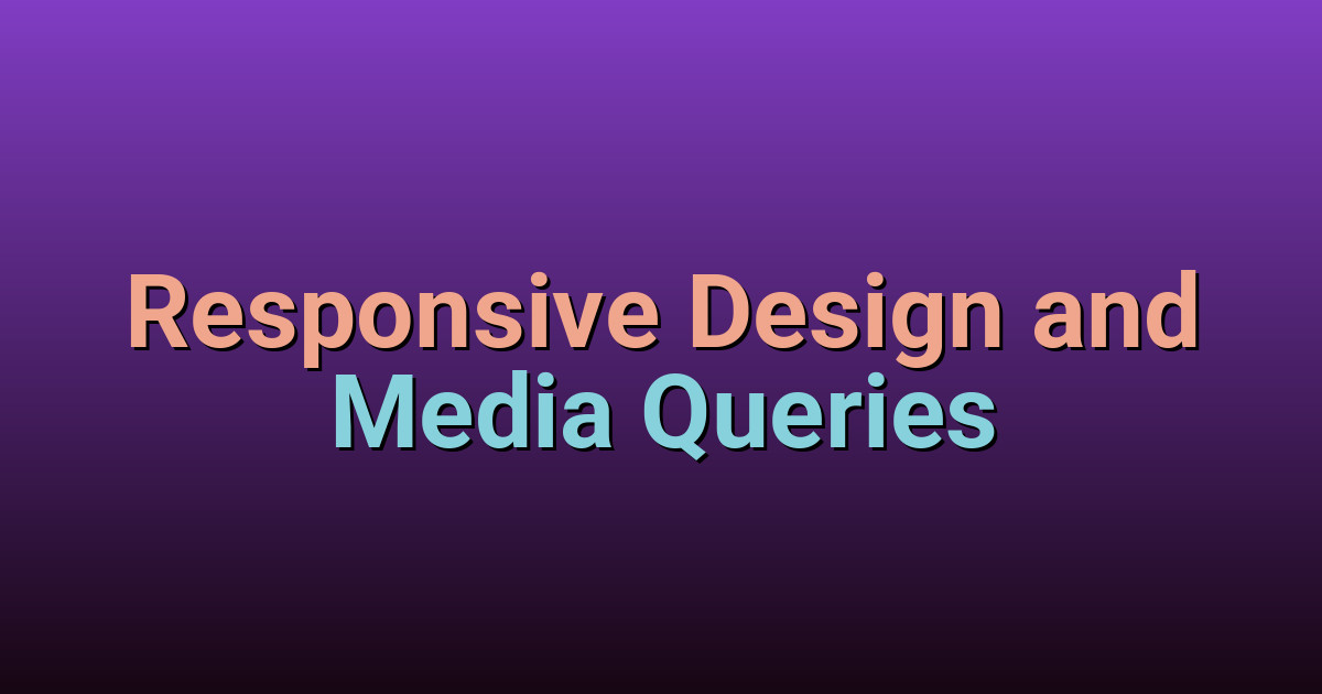 CSS Responsive Design and Media Queries - Multi-Device Layouts