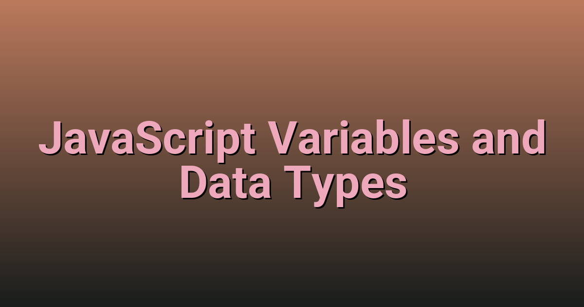JavaScript Variables and Data Types