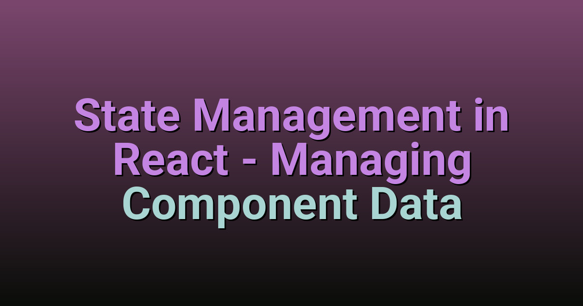 React State Management Tutorial - useState Hook Guide | CodingerWeb