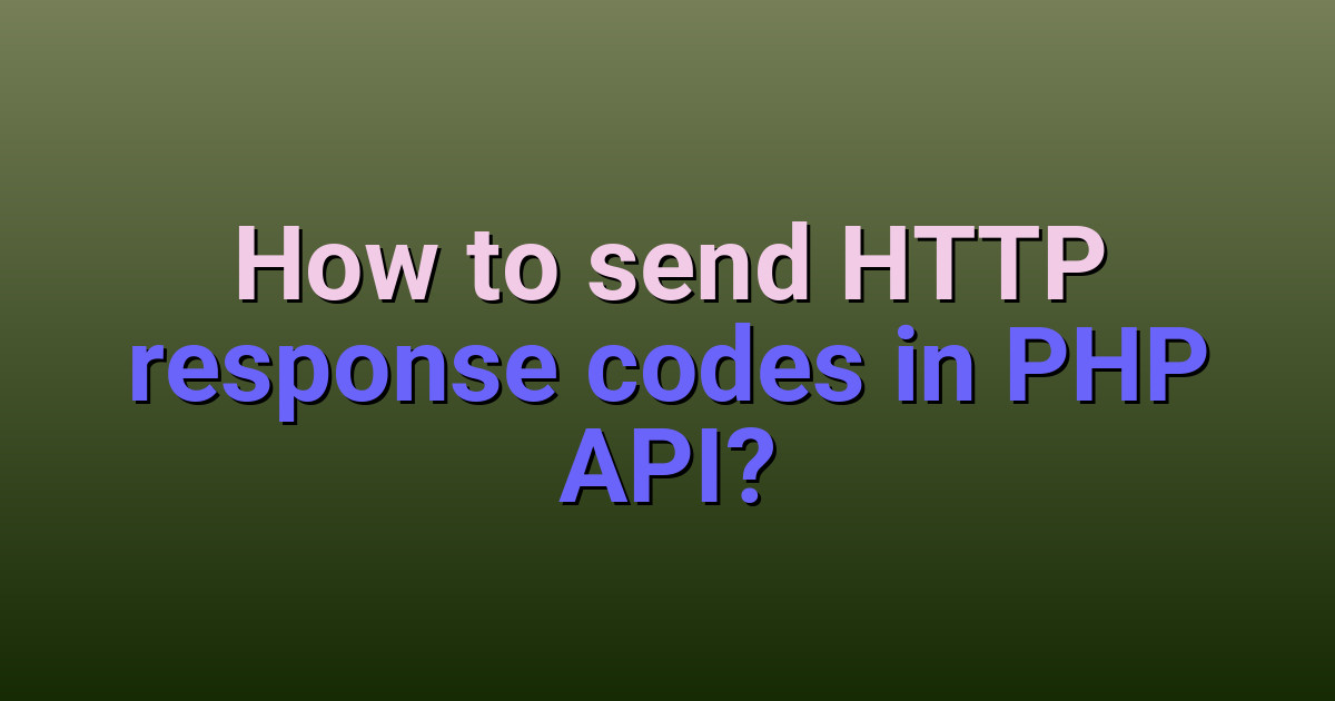 How to send HTTP response codes in PHP API? - CodingerWeb