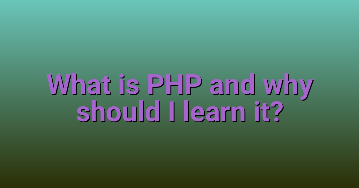 What Is Php And Why Should I Learn It Codingerweb